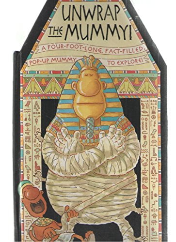 Pre-Owned Unwrap the Mummy! a Four-Foot-Long, Fact-Filled, Pop-Up Mummy ...