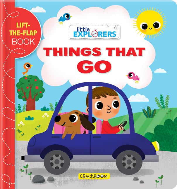 Little Explorers: Little Explorers: Things That Go! : A Lift-The-Flap ...