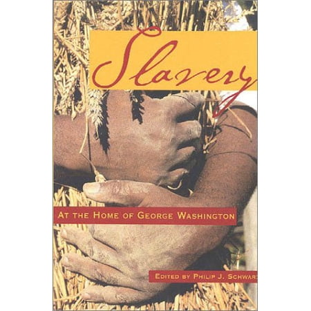 Slavery at the Home of George Washington (George Washington BookShelf ...