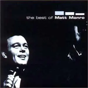 The Best Of Matt Monro (From Russia With Love, Walk Away, Yesterday ...