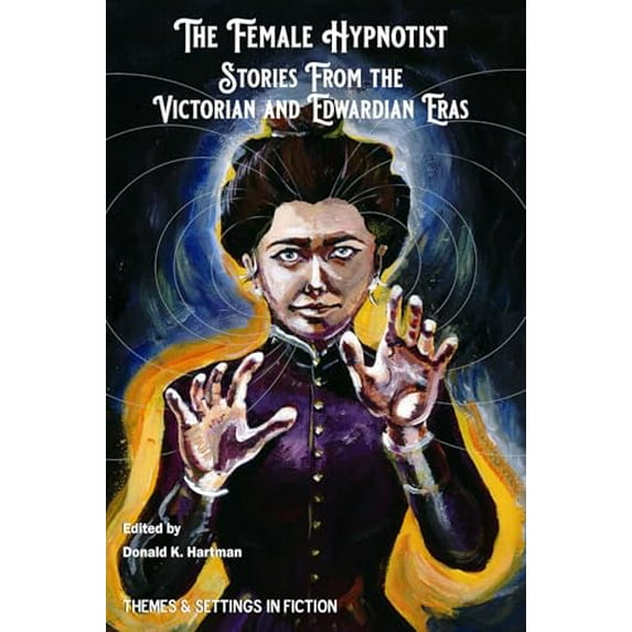 Pre-Owned The Female Hypnotist: Stories from the Victorian and ...