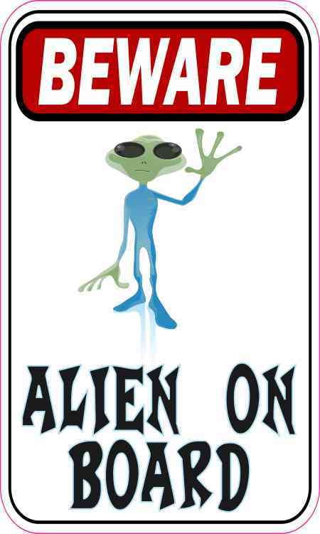 3 X 5 Beware Alien on Board Sticker Vinyl Space Aliens Car Decal ...