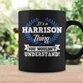 Its A Harrison Thing You Wouldnt Understand Name Coffee Mugs - Walmart.com