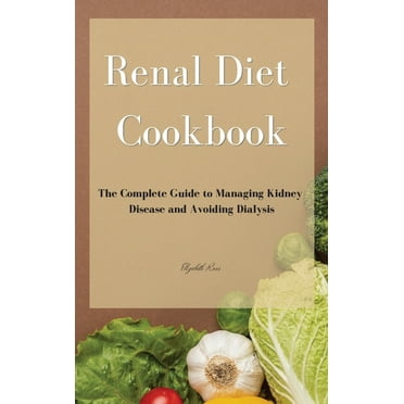 Renal Diet Cookbook : The Low Sodium, Low Potassium, Healthy Kidney Cookbook (Paperback ...