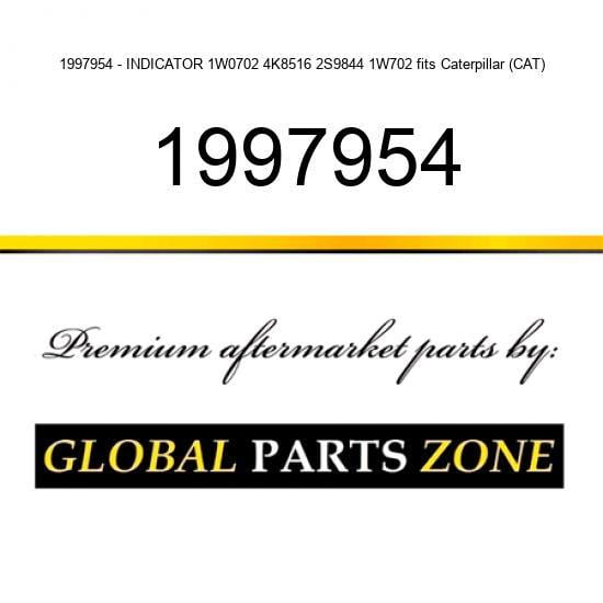 1997954 - INDICATOR 1W0702 4K8516 2S9844 1W702 fits Caterpillar (CAT ...