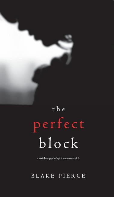 O Bloco Perfeito - Jessie Hunt Psychological Suspense Thriller Livro