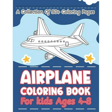 Airplane Coloring Book : Plane Activity Coloring Book for Kids Who Love ...