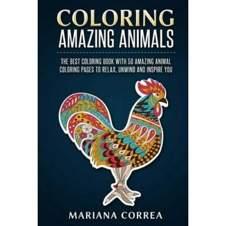Coloring Amazing Animals: The Best Coloring Book with 50 Amazing Animal ...