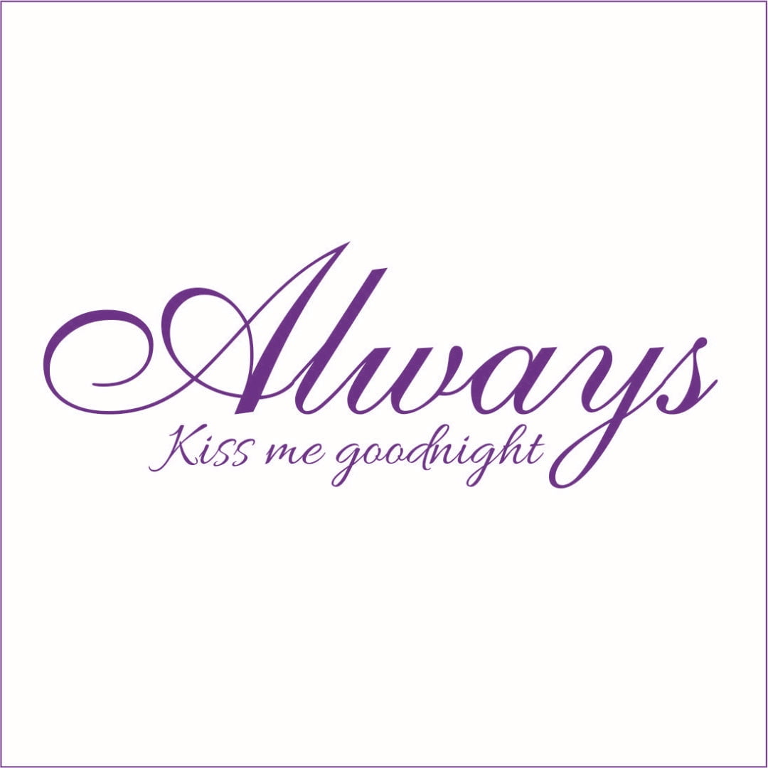 Always Kiss Me Goodnight Vinyl Decal - Small - Violet - Walmart.com