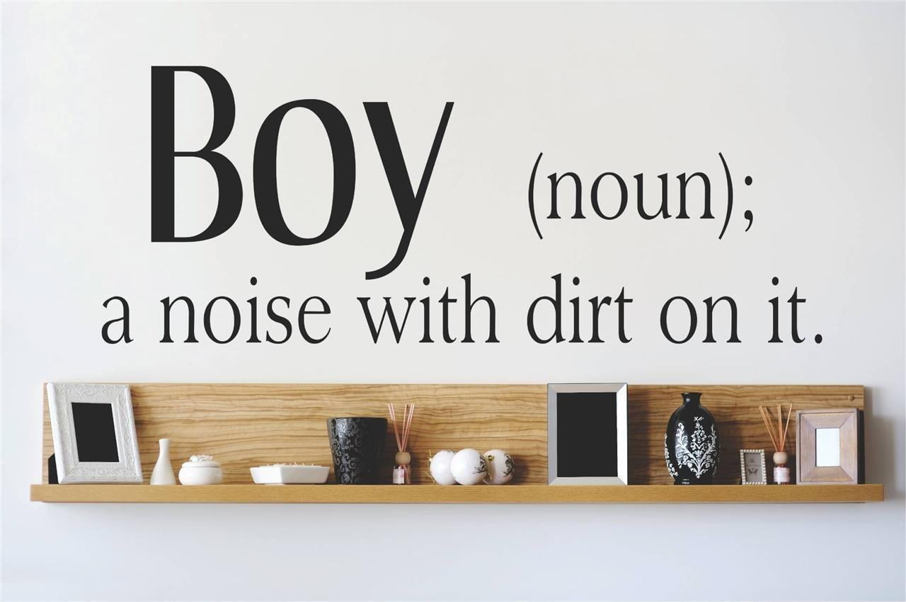 Boys Boy a Noise with Dirt on it Funny Quotes & Sayings Wall Decal ...