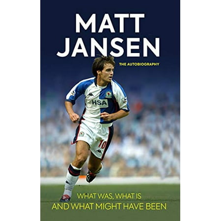 Matt Jansen: The Autobiography: What Was, What Is and What Might Have ...