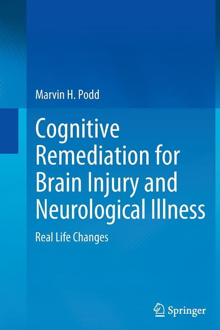 Cognitive Remediation for Brain Injury and Neurological Illness : Real ...