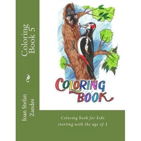Coloring Book 5: Coloring Book for Kids Starting with the Age of 3 ...