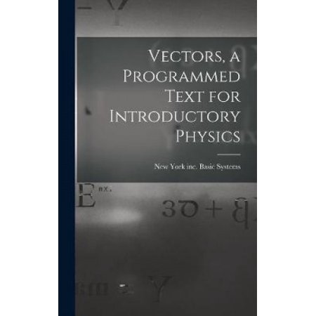 Vectors, a Programmed Text for Introductory Physics | Walmart Canada