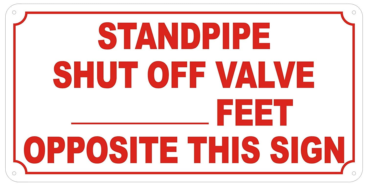 STANDPIPE SHUT OFF VALVE SIGN-Reflective !!! ( ALUMINUM 4X10) - Walmart.com