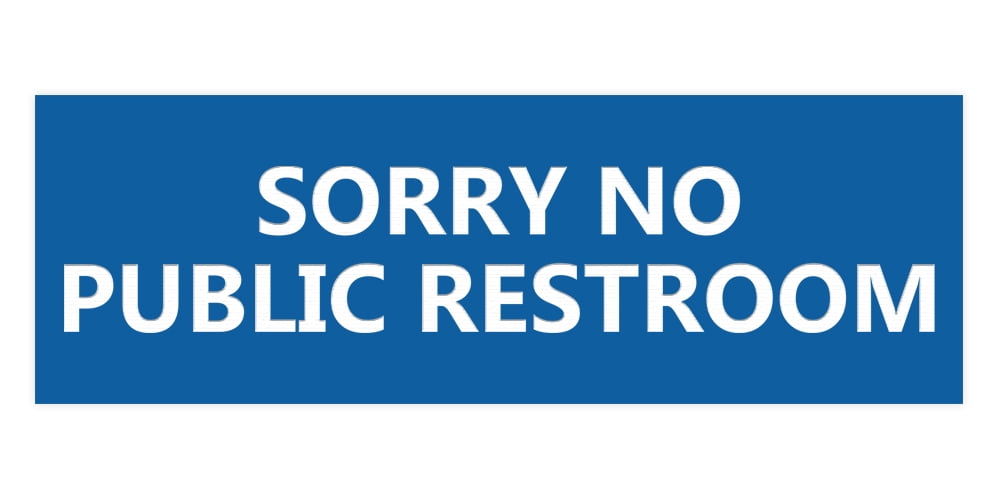 Basic Sorry No Public Restroom Sign (Blue) - Large - Walmart.com