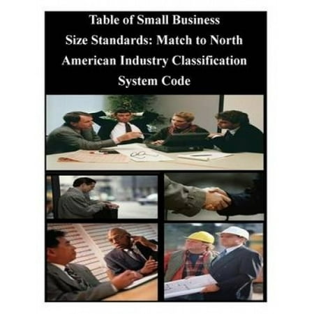 Table of Small Business Size Standards: Match to North American ...