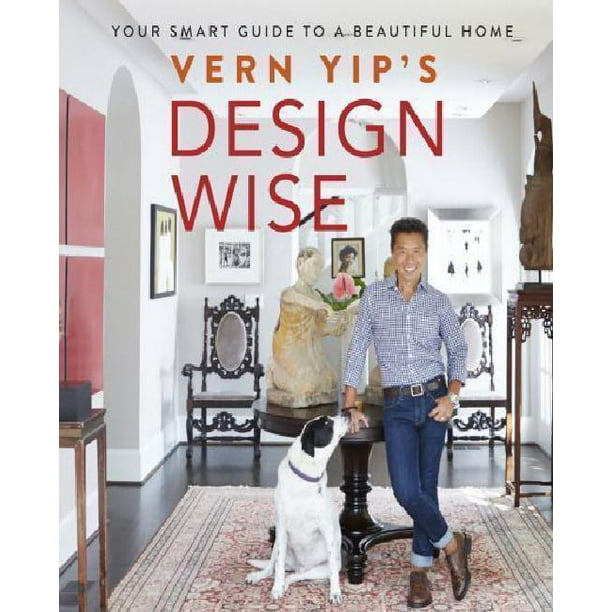Vern Yip's Design Wise: Your Smart Guide to a Beautiful Home - Walmart.ca