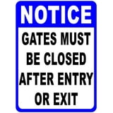 Notice Gates Must Be Closed After Entry or Exit Sign - Walmart.com