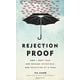 Rejection Proof : How I Beat Fear and Became Invincible Through 100 ...