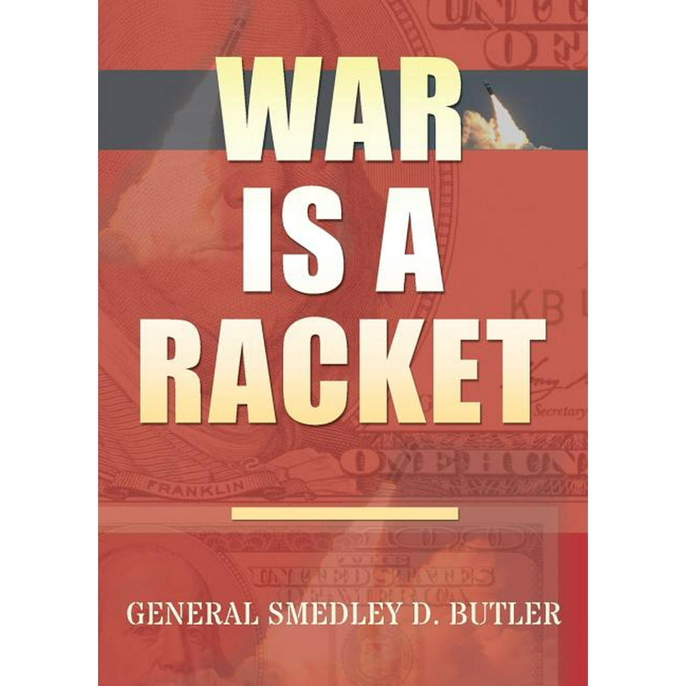 War Is A Racket : Original Edition (Paperback) - Walmart.com - Walmart.com