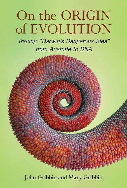 On the Origin of Evolution : Tracing 'Darwin's Dangerous Idea' from ...