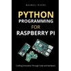 Programming the Raspberry Pi: Getting Started with Python (Paperback ...