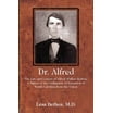 Dr. Alfred: The Life and Letters of Alfred Walker Bethea, a Signer of ...