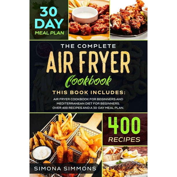 The Complete Air Fryer Cookbook Paperback