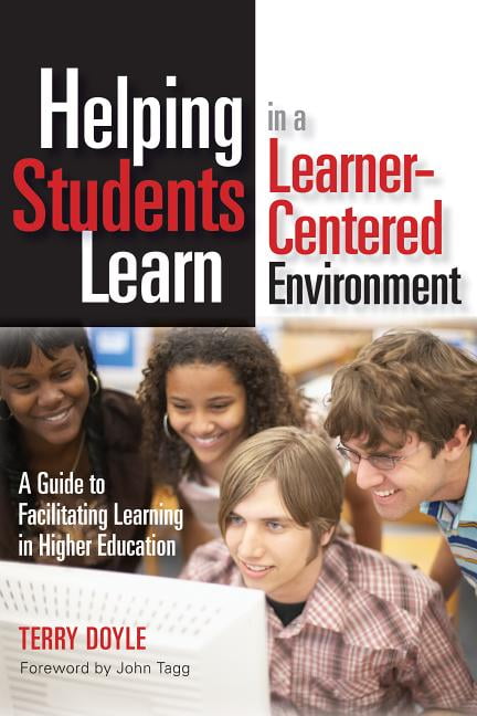Helping Students Learn in a Learner-Centered Environment : A Guide to ...