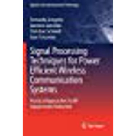 Signal Processing Techniques for Power Efficient Wireless Communication Systems: Practical ...