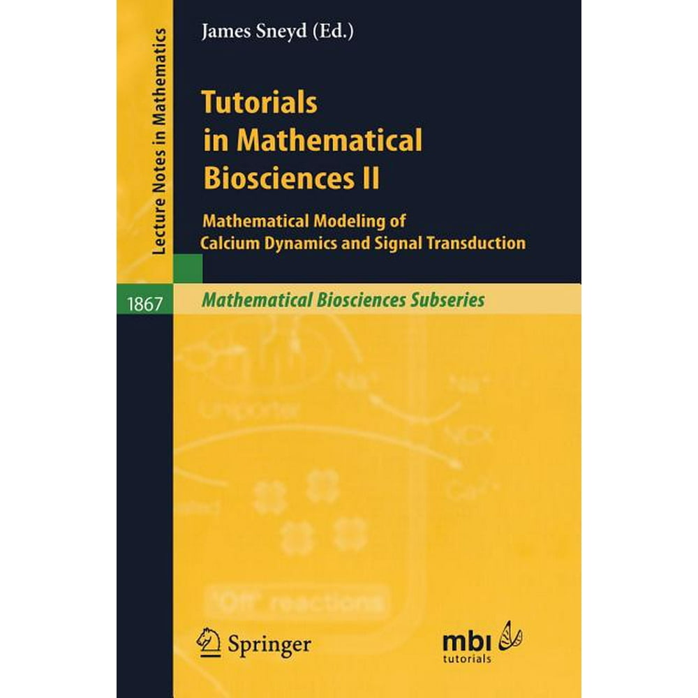 Tutorials in Mathematical Biosciences II: Mathematical Modeling of ...