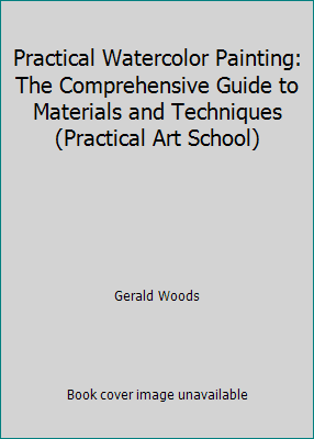 Pre-Owned Practical Watercolor Painting: The Comprehensive Guide to ...
