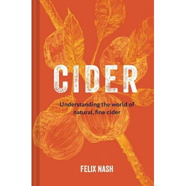Modern Cider : Simple Recipes to Make Your Own Ciders, Perries, Cysers ...