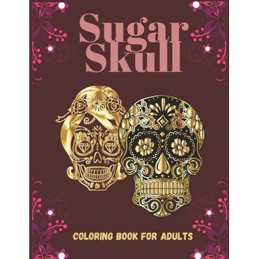 100 Sugar Skull: 100 Sugar Skull : Stress Relieving Skull Designs for ...