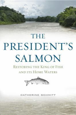 Pre-Owned The President's Salmon: Restoring the King of Fish and Its ...