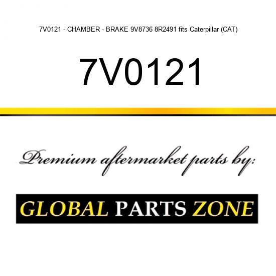 7V0121 - CHAMBER - BRAKE 9V8736 8R2491 fits Caterpillar (CAT) - Walmart.com
