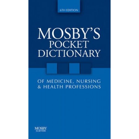 Mosby's Pocket Dictionary of Medicine, Nursing and Health Professions ...