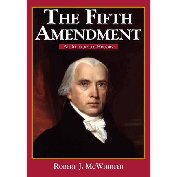 Constitution Press: The Fifth Amendment : An Illustrated History ...