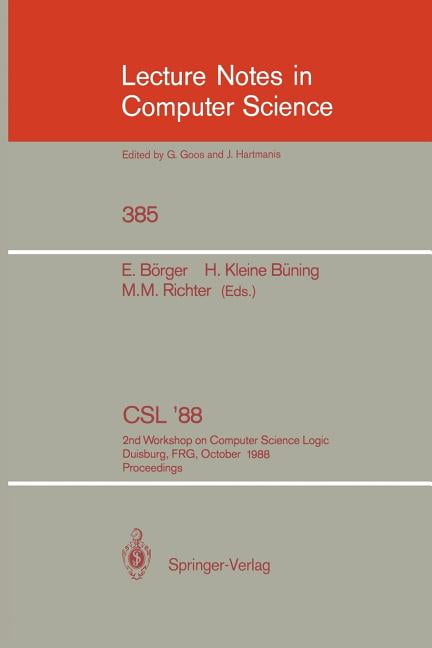 Lecture Notes in Computer Science: CSL '88: 2nd Workshop on Computer ...