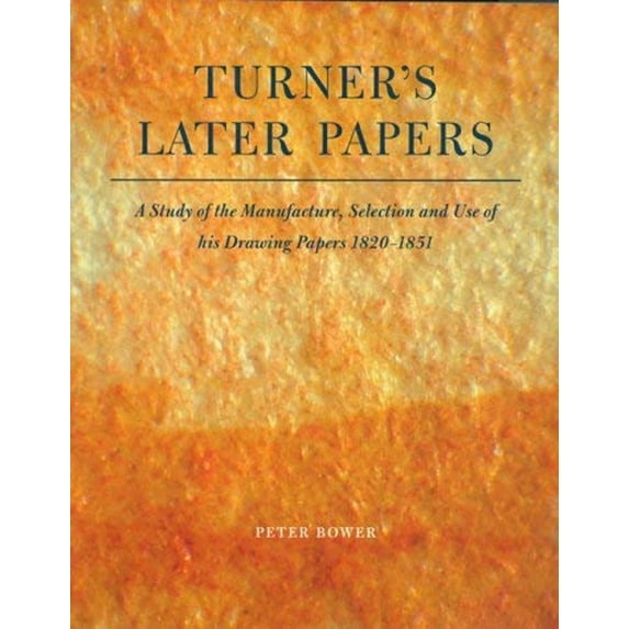Pre-Owned Turner's Later Papers : A Study of the Manufacture, Selection ...