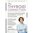The Thyroid Connection: Why You Feel Tired, Brain-Fogged, and ...