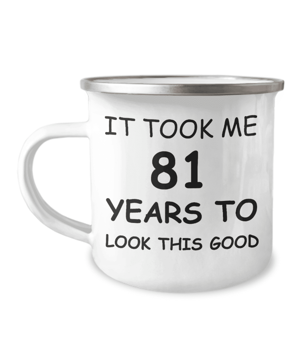 81st Birthday Gift Camper Coffee Mug, It Took Me 81 Years To Look This ...