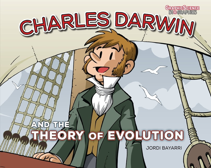 Graphic Science Biographies: Charles Darwin and the Theory of Evolution ...