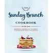 The Sunday Brunch Cookbook: Over 250 Modern American Classics to Share ...