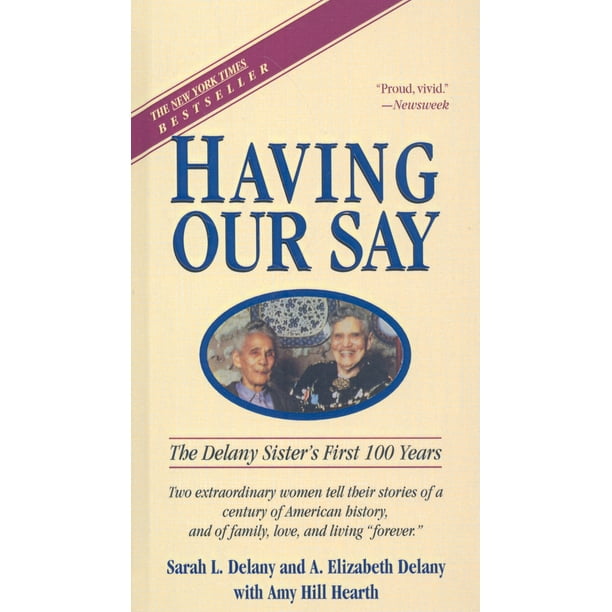 Having Our Say : The Delany Sisters' First 100 Years (Hardcover ...