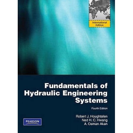Fundamentals of Hydraulic Engineering Systems: International Edition ...