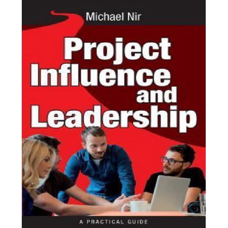 Project Management: Influence and Leadership Building Rapport in Teams ...