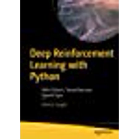 Deep Reinforcement Learning with Python: With PyTorch, TensorFlow and OpenAI Gym | Walmart Canada