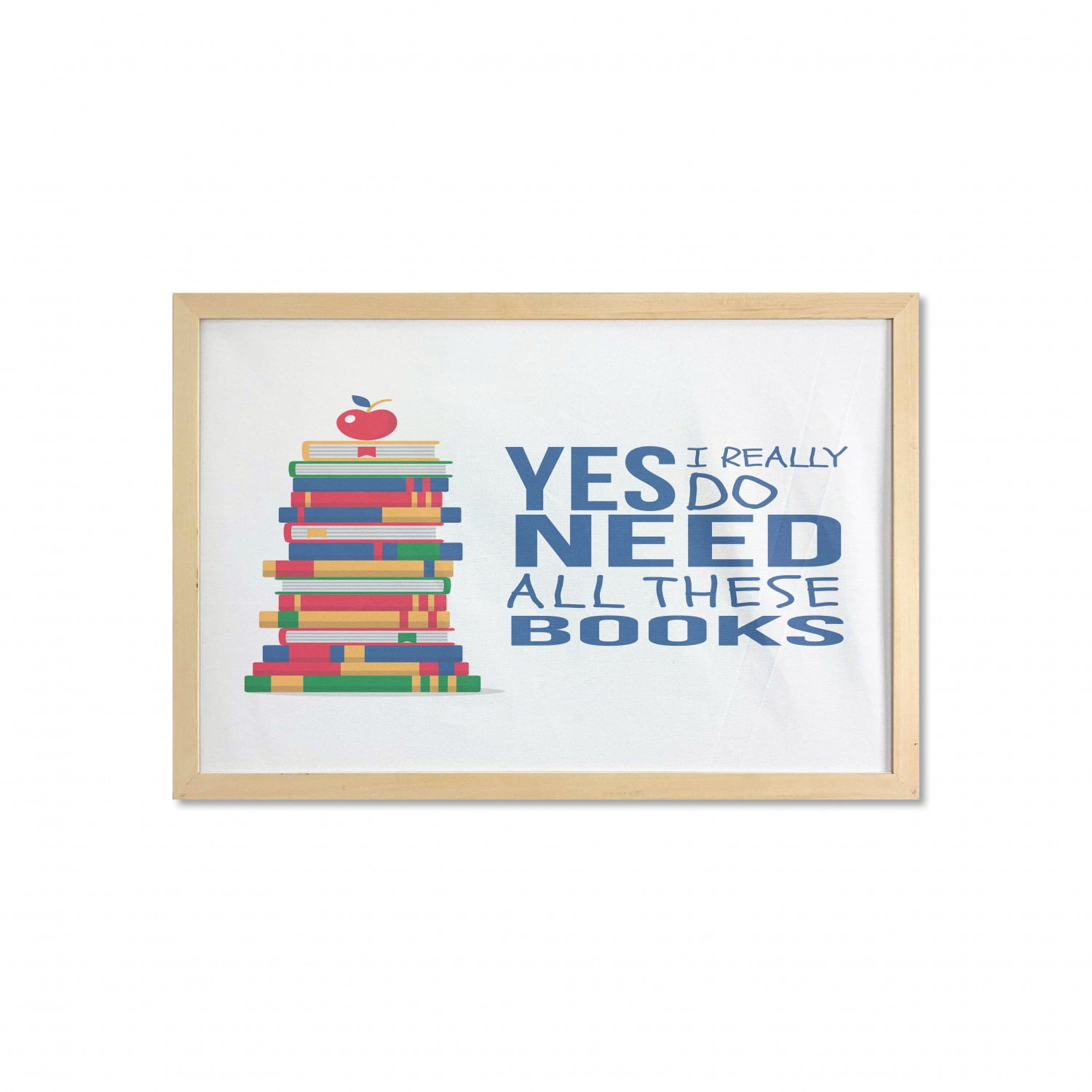 Saying Wall Art with Frame, Yes I Really Do Need All These Books Worm ...